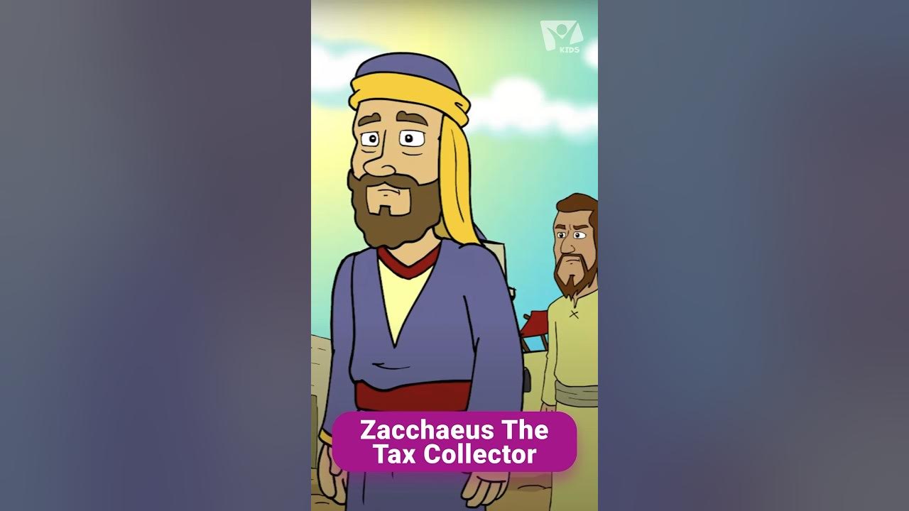 Zacchaeus The Tax Collector - YouTube