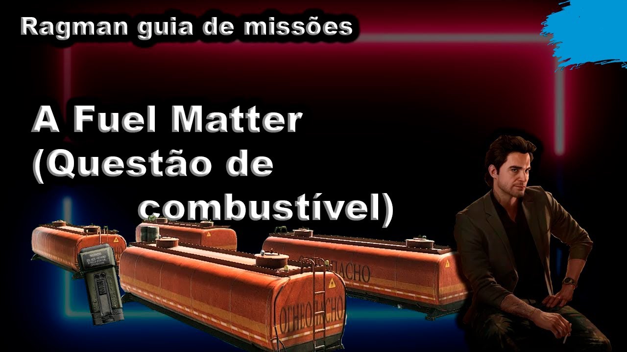A Fuel Matter (Questão de combustível) - Ragman guia de missões ...