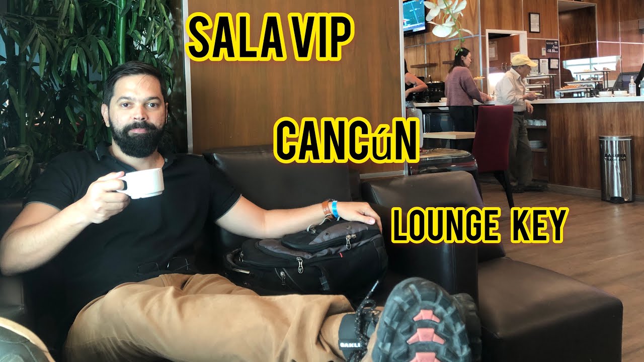 Conhecendo a sala vip - Lounge Key - cidade de Cancún - YouTube