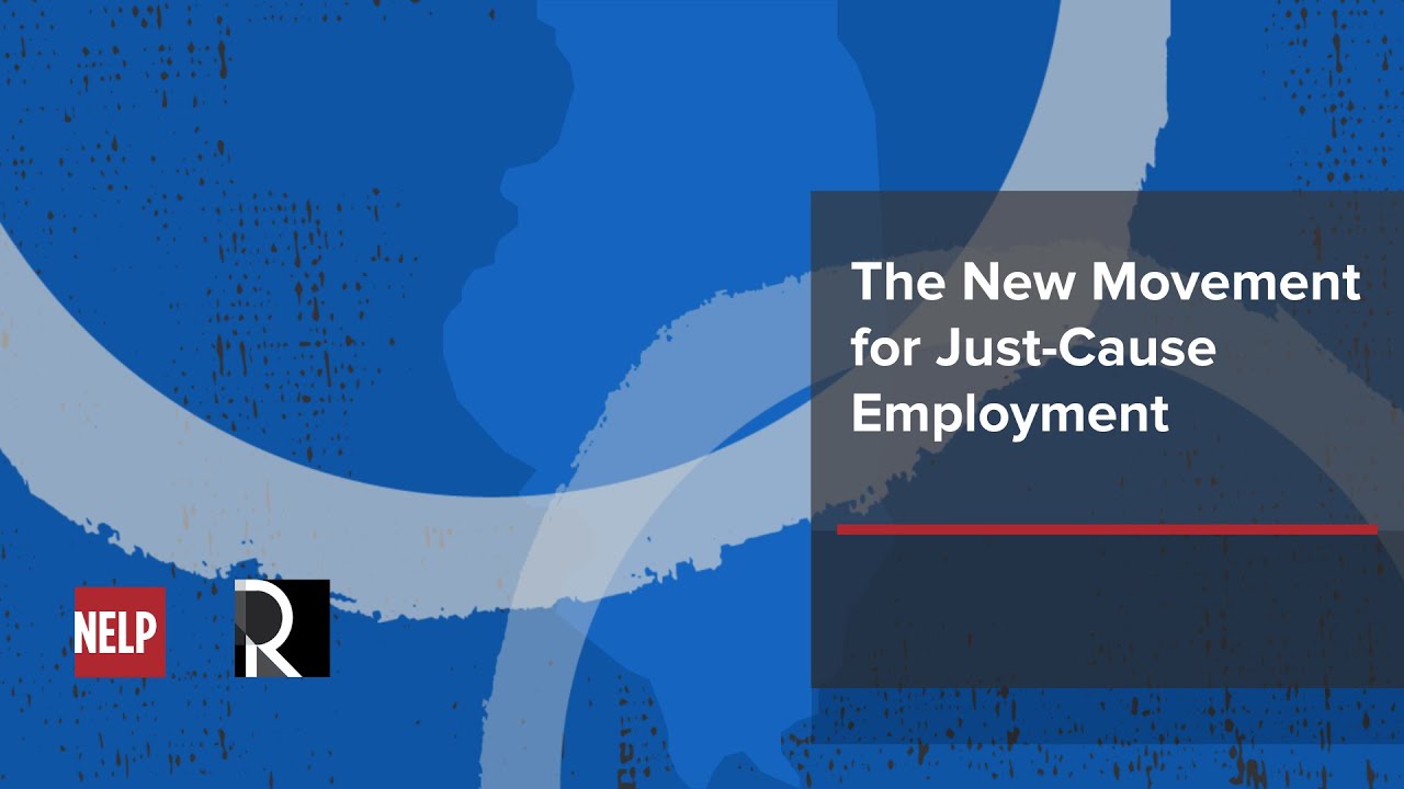 The New Movement for Just-Cause Employment (Webinar) - YouTube