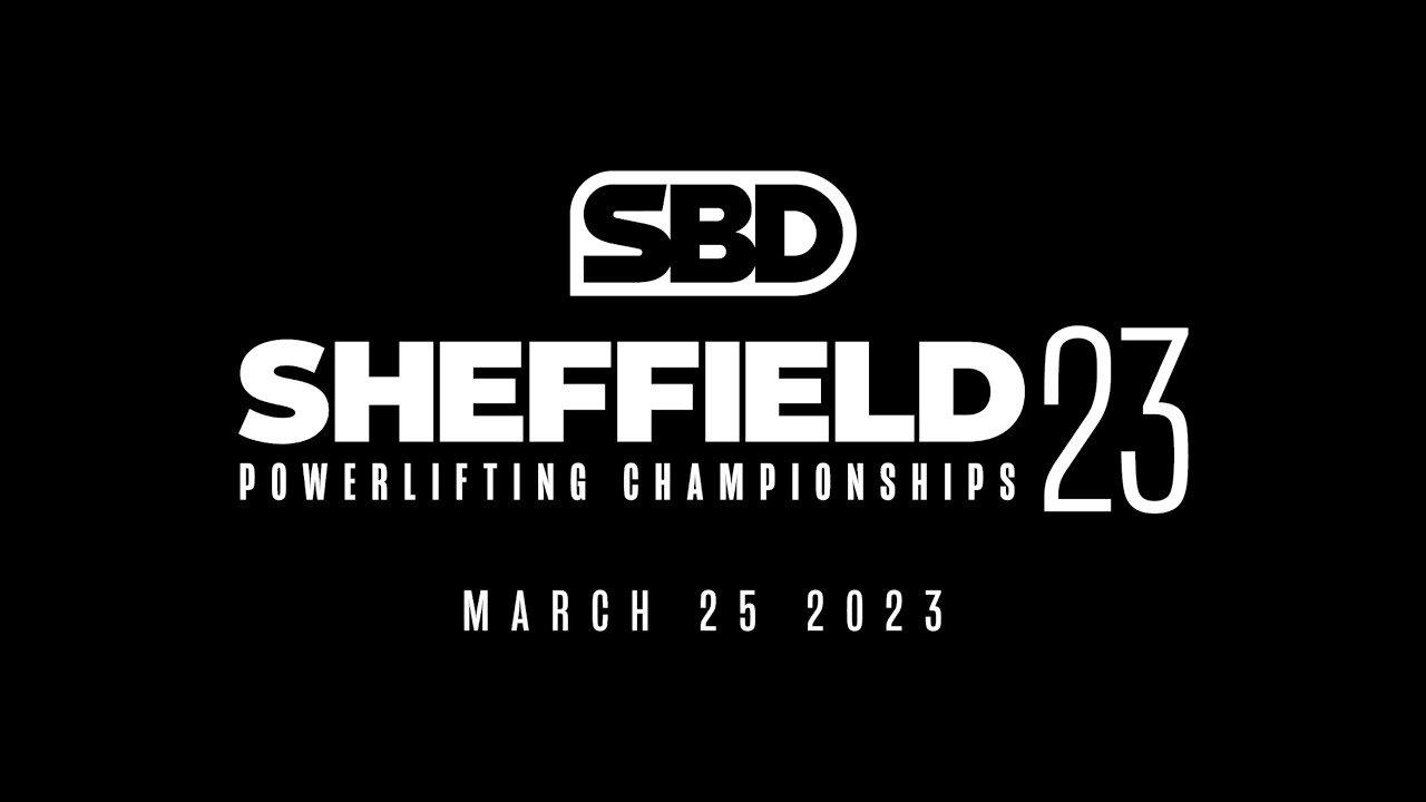 SBD Sheffield 2023 Highlights｜Sheffield IPF健力明星邀請賽 #SBD #Sheffield # ...
