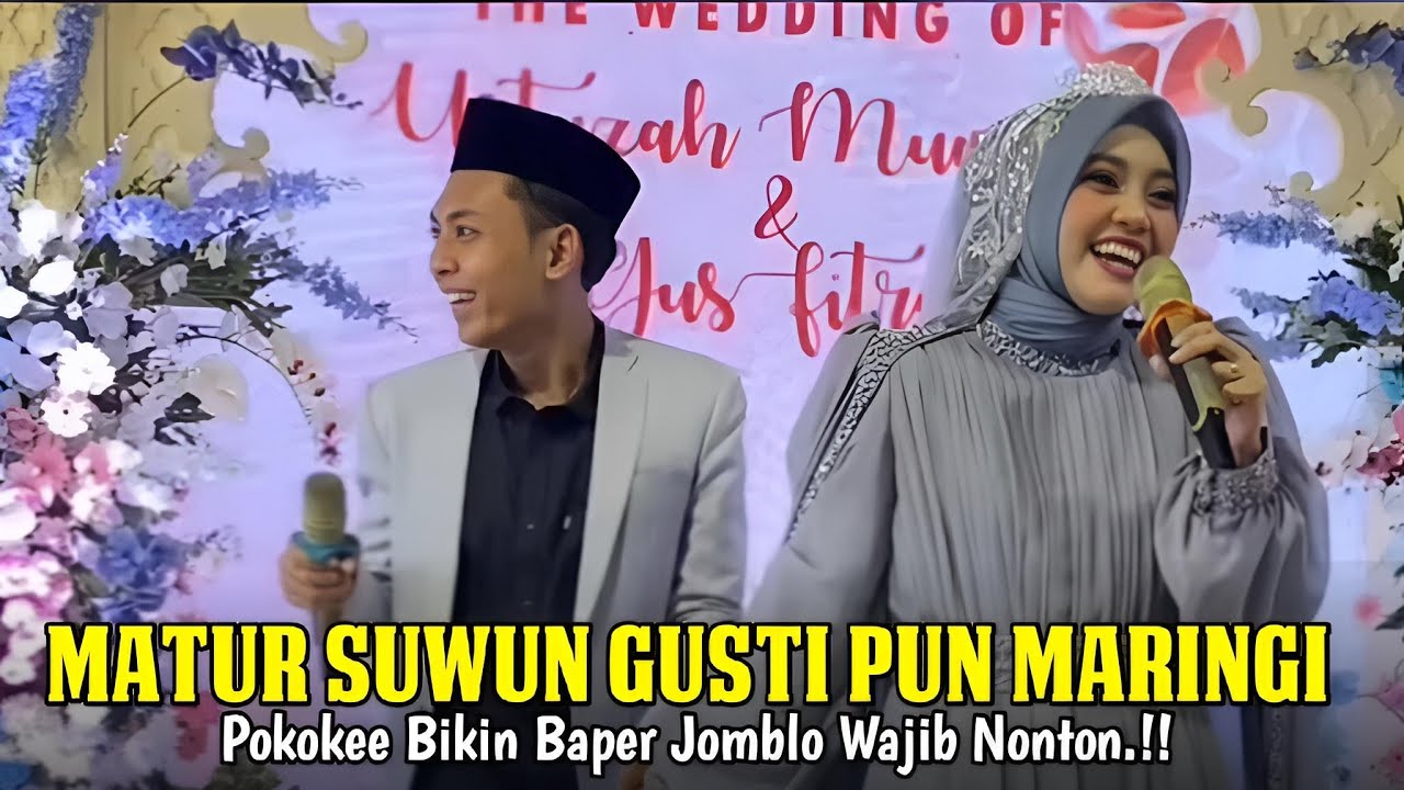 MATUR SUWUN GUSTI PUN MARINGI SING GEMATI MUMPUNI BIKIN JAMAAH BAPER ...