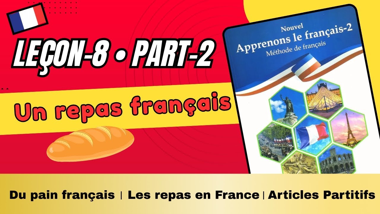 Leçon 8 (Un repas français) | Part 2 | Nouvel Apprenons le Français-2🇫🇷 ...