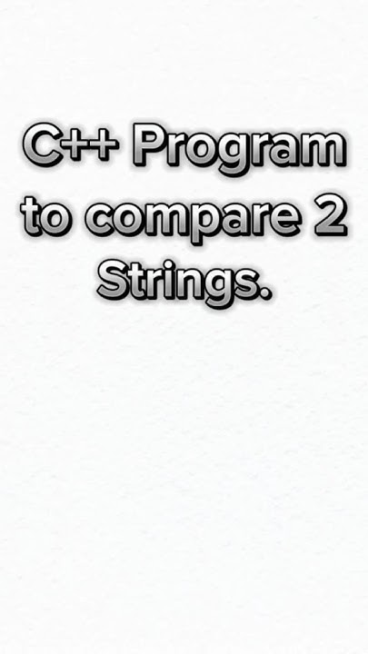 Compare Two Strings ๐๏ธ Ytshorts Shorts Codingwithlaiba Coding Cplusplusprogramming Youtube