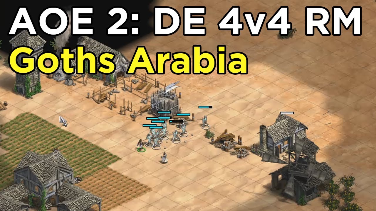Age of Empires 2: Definitive Edition - 4v4 RM Goths Arabia - eartahhj ...