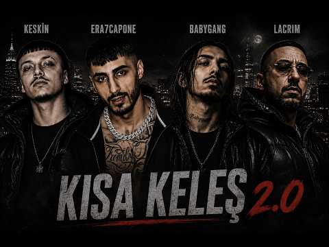 KESKİN X ERA7CAPONE X BABYGANG X LACRIM - KISA KELEŞ 2.0