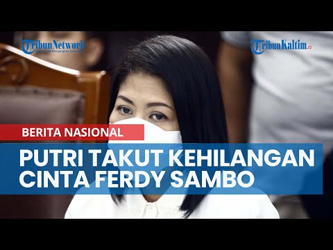Putri Candrawathi Takut Kehilangan Cinta Ferdy Sambo Usai Dilecehkan Brigadir J