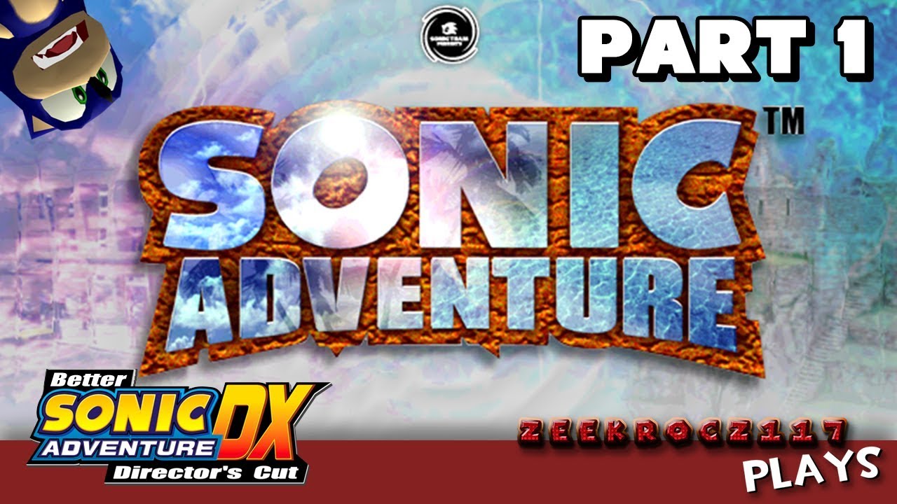 Zeek Plays: Sonic Adventure (BetterSADX) - Part 1 - YouTube