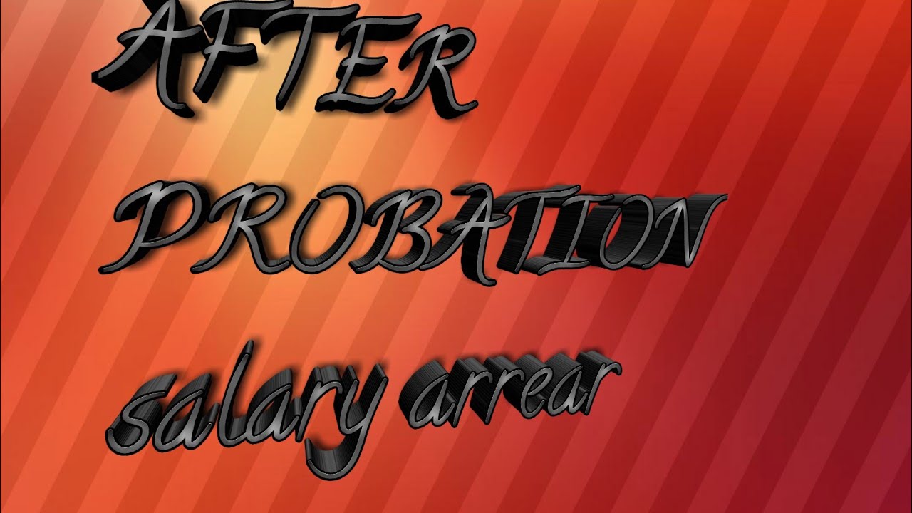After Probation Salary Arrear YouTube after-probation-salary-arrear-youtube