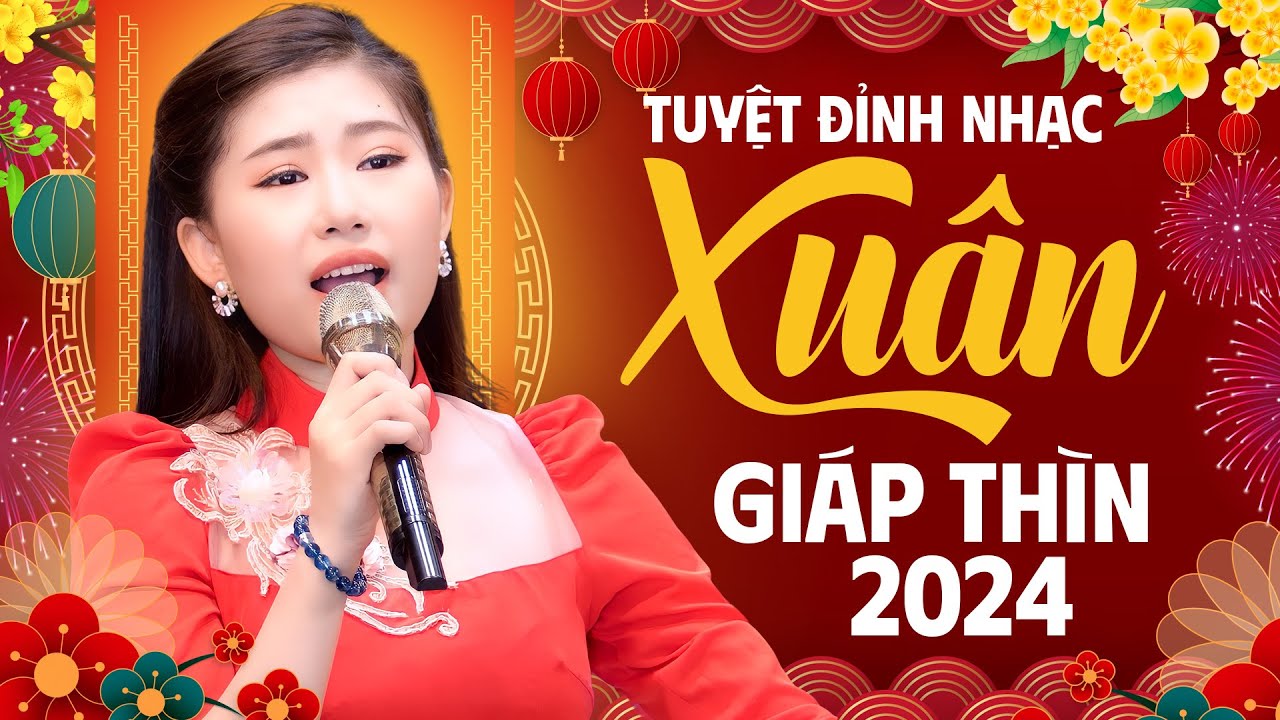TUYỆT ĐỈNH NHẠC XUÂN GIÁP THÌN 2024 MỚI NHẤT - Người Lính Và Mùa Xuân | Cảm Ơn - YouTube