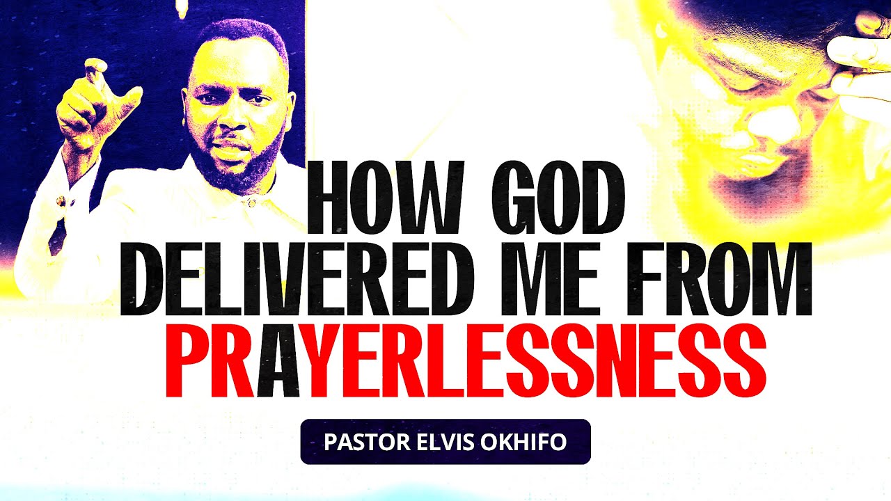HOW GOD DELIVERED ME FROM PRAYERLESSNESS - YouTube