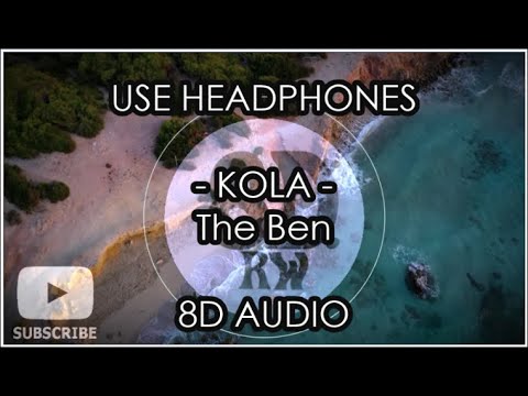 The Ben - KOLA (8D AUDIO) - YouTube