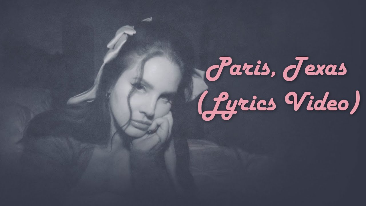 Lana Del Rey - Paris, Texas ft. SYML (Lyrics Video) - YouTube