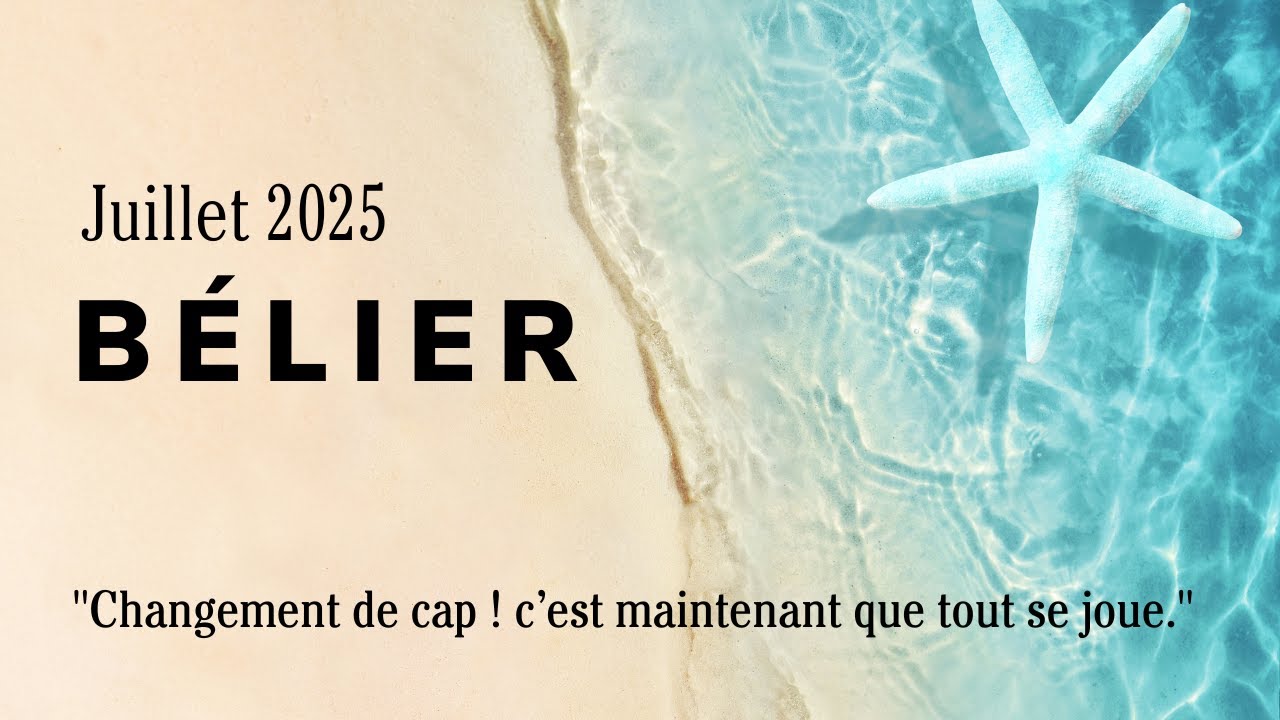 ♈️ BELIER ☆ Juillet 2025 ☆ Changement de CAP ! C'est maintenant que ...