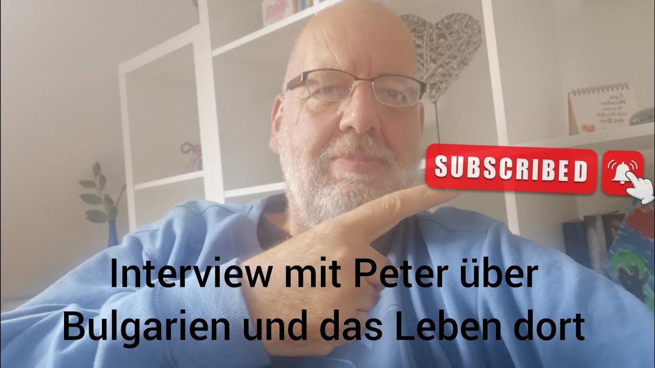 Interview mit Peter über Bulgarien,und das Leben dort - YouTube