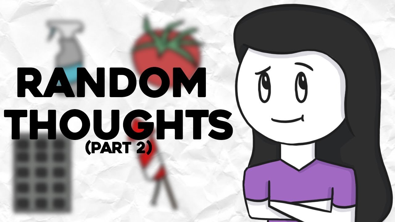 Random Thoughts Part 2 - YouTube