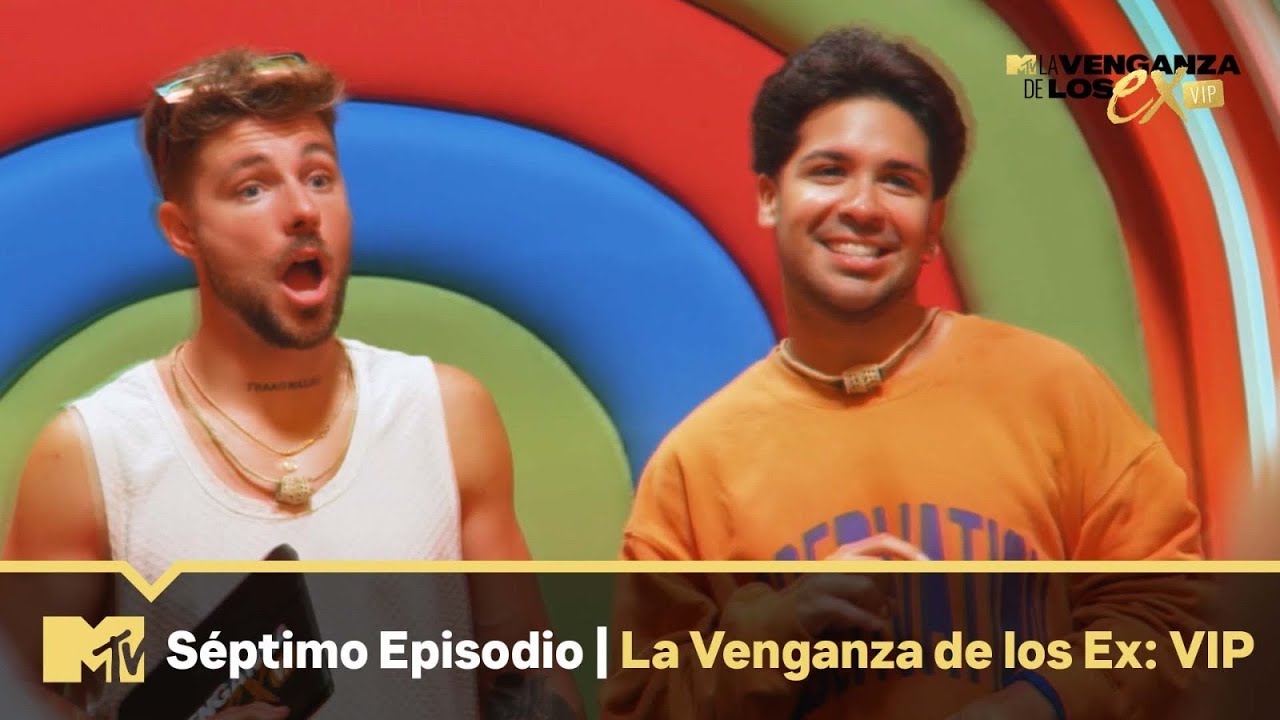 La Venganza de los Ex Vip 3: SÉPTIMO EPISODIO COMPLETO - YouTube