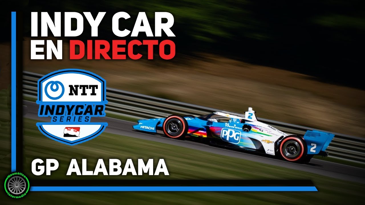 🔴 INDYCAR DIRECTO | GP ALABAMA | Onboards & Live Timing - YouTube