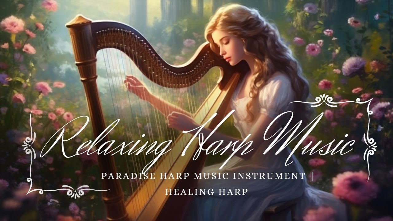 Relaxing Harp Hymn | Paradise Harp Music Instrument | Healing Harp ...