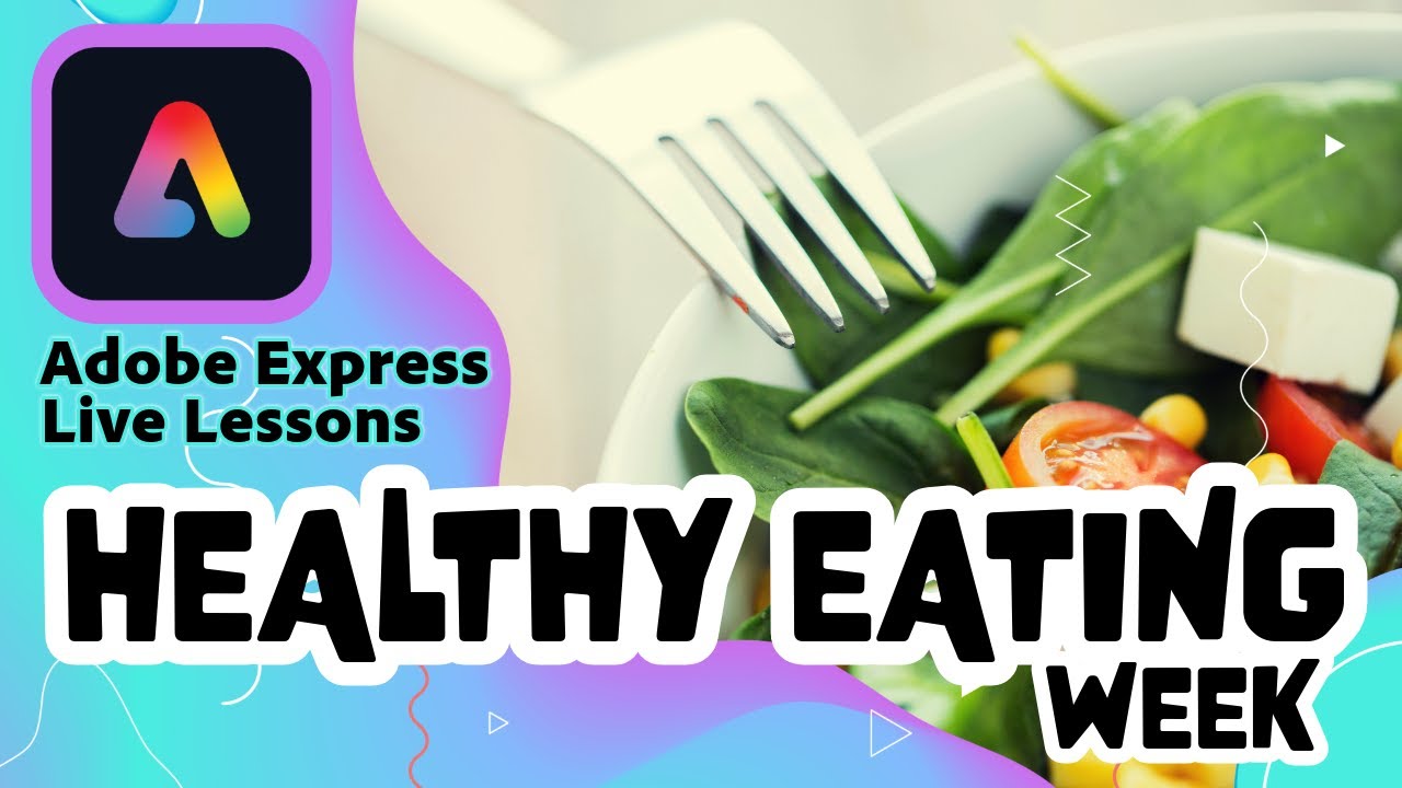 Adobe Express Live Lesson - Tues 10th June - Healthy Eating Week - YouTube