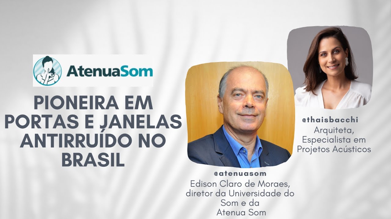 Atenua Som, pioneira na fabricação de porta e janelas antirruído no ...