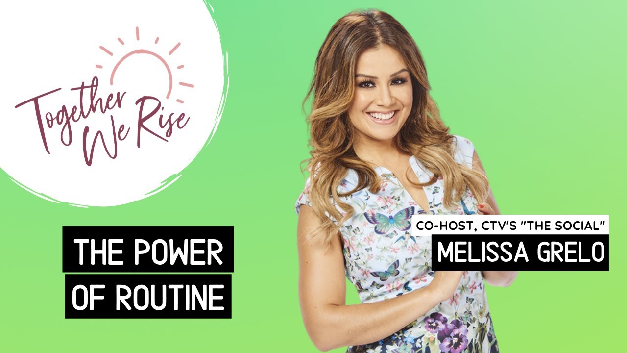 The Power of Routine with Melissa Grelo | #TogetherWeRise - YouTube