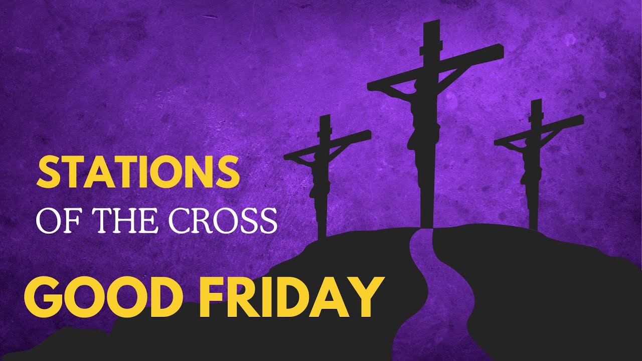 Stations of the Cross - Good Friday - 2025 - YouTube