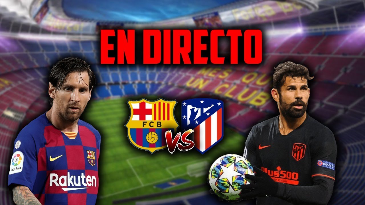 EN DIRECTO : FCB VS ATM · PARTIDO DE LA JORNADA 33 · REACCIÓN EN VIVO ...