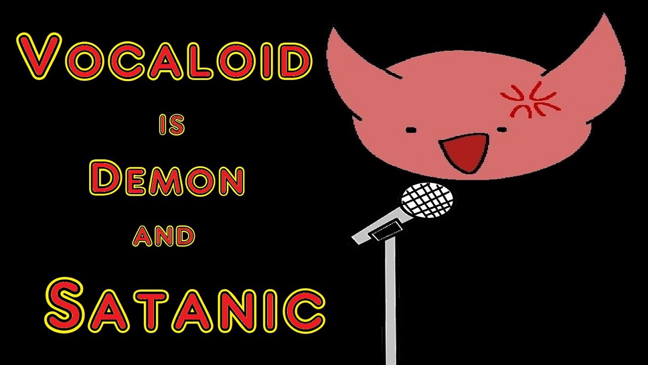 Vocaloid is Demon and Satanic - YouTube