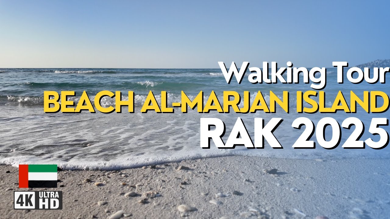 Al Marjan Island Beach Walkthrough 4K | Stunning Coastal Views in Ras ...