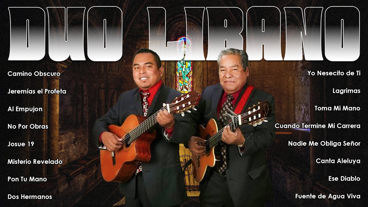 Dúo Líbano – Éxitos Eternos de Alabanza y Adoración-Canciones que ...