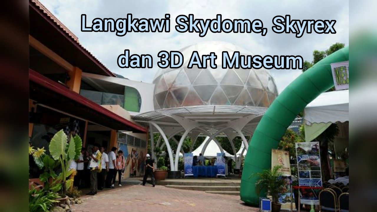 Review Langkawi Skydome, Skyrex dan 3D Art Museum - YouTube