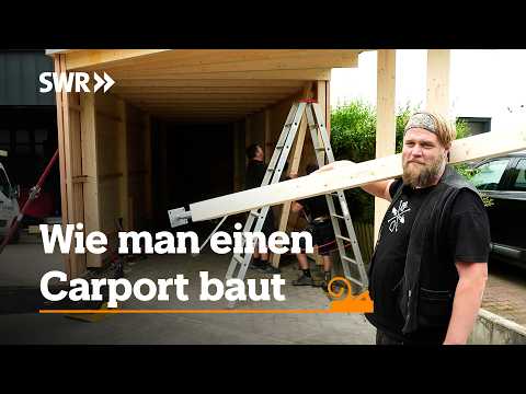 Wie man einen Carport baut | SWR Handwerkskunst