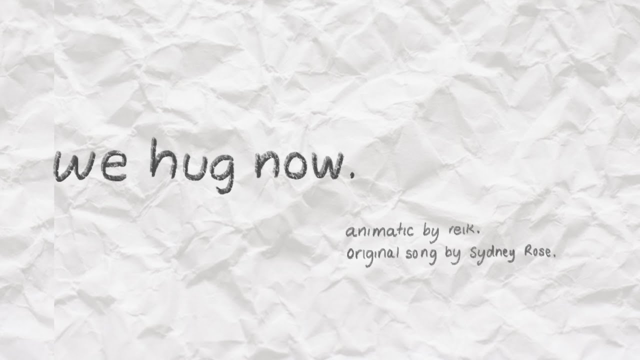 We hug now [Sydney Rose] | animatic by reik - YouTube