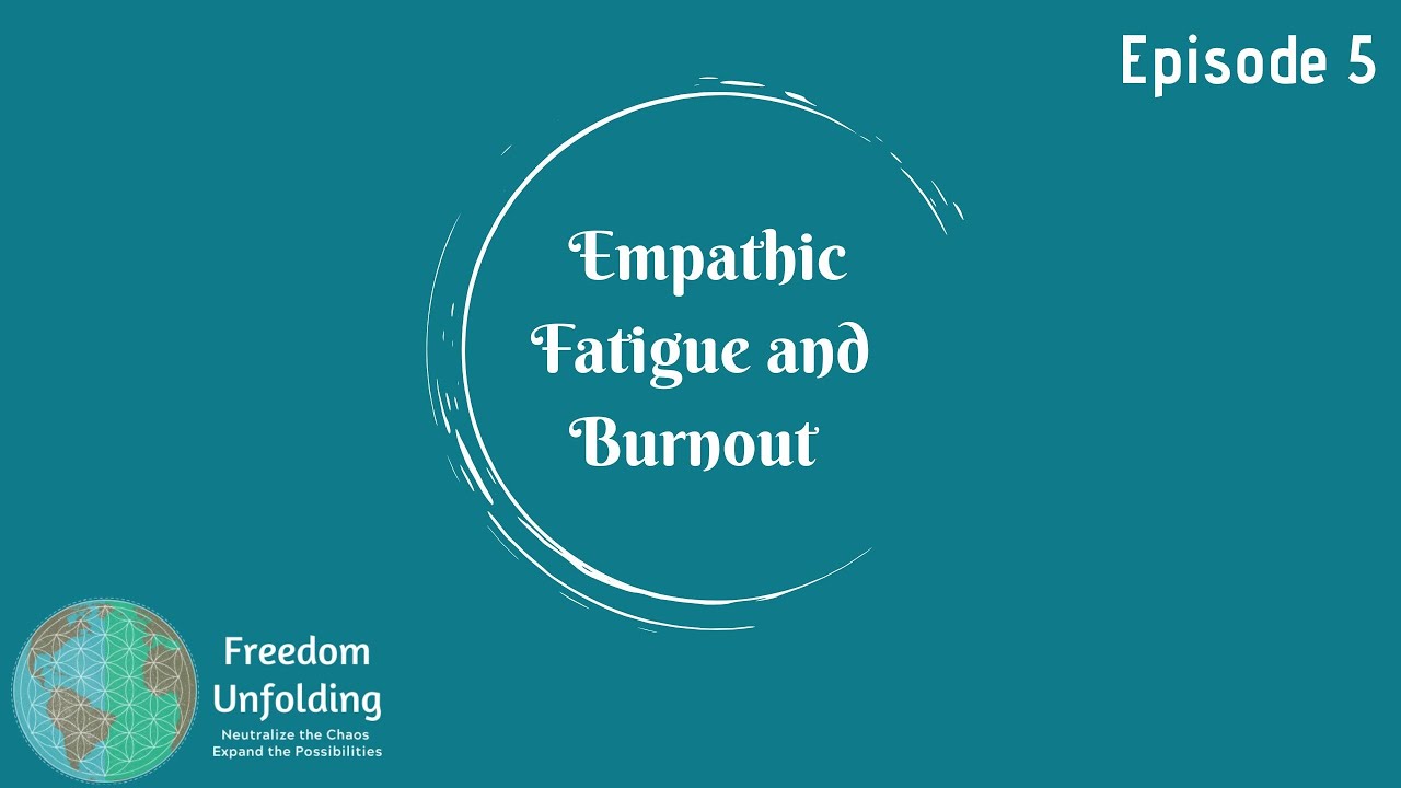 Podcast Episode 5: Empathic Fatigue and Burnout - YouTube