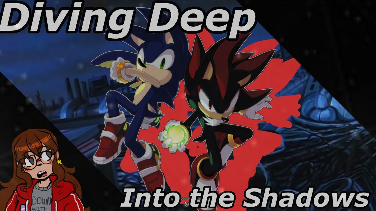 Diving Deep Into the Shadows! (SonicShadow98 Commentary) - YouTube