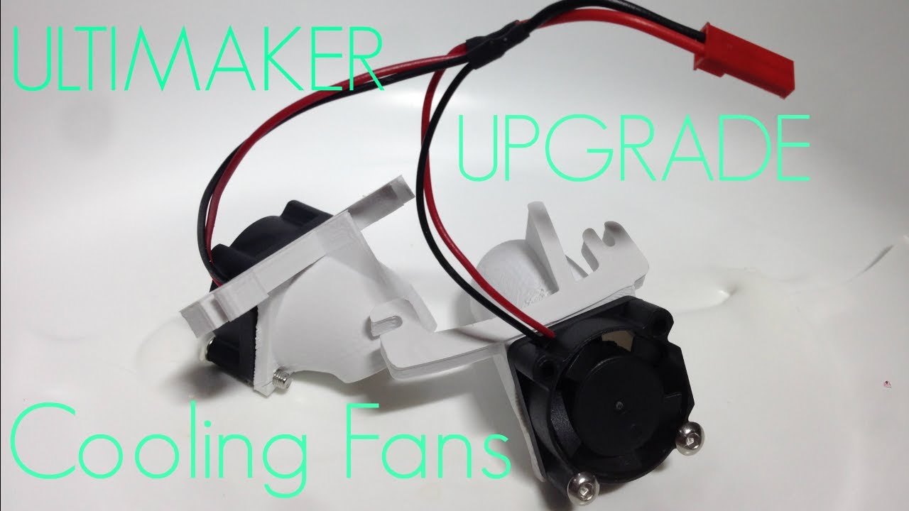 ULTIMAKER UPGRADE - Cooling Fans - YouTube