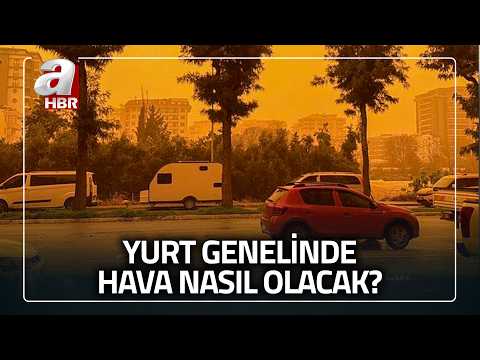 Toz taşınımına dikkat! Yurt genelinde hava durumu nasıl olacak? | A Haber