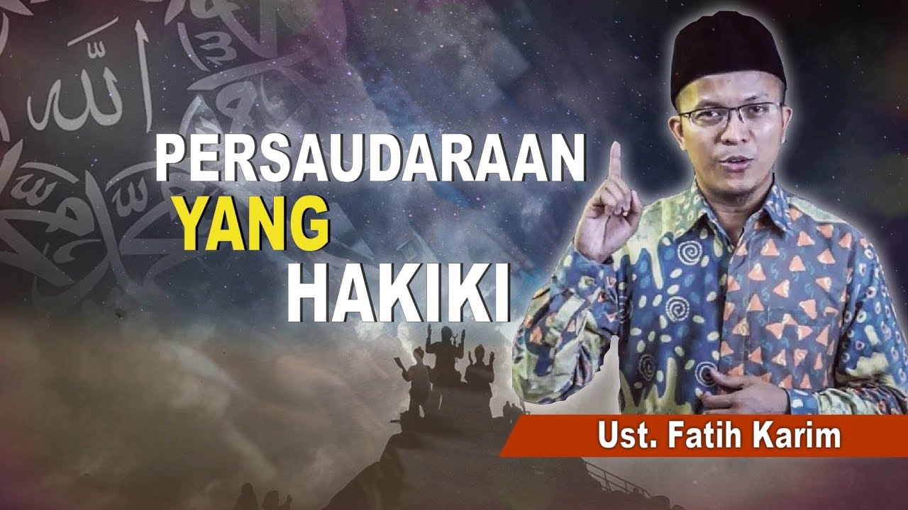Ustadz Fatih Karim - Persaudaraan yang Hakiki - YouTube