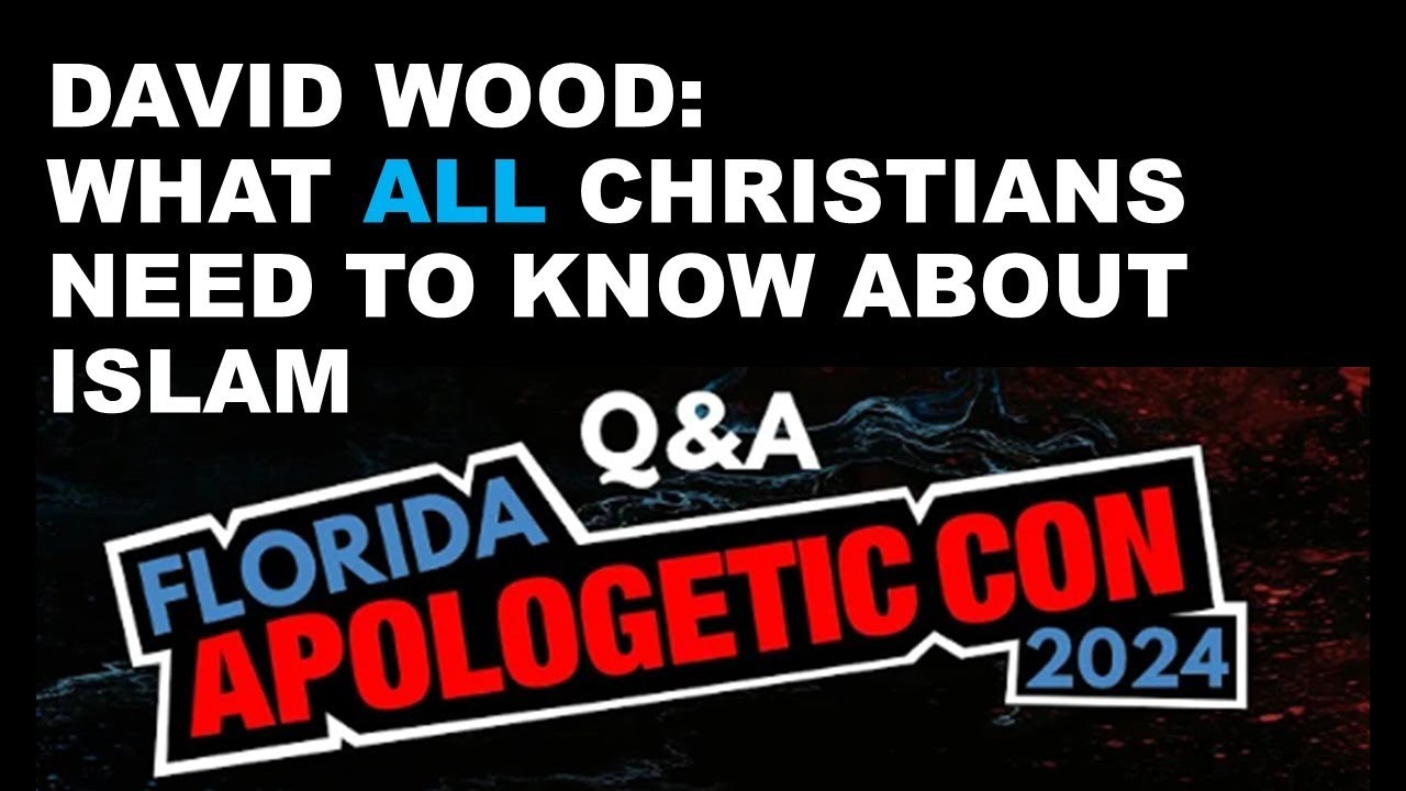 Apologetics Con 2024: Key Take-Aways, Part 1: David Wood and Islam ...