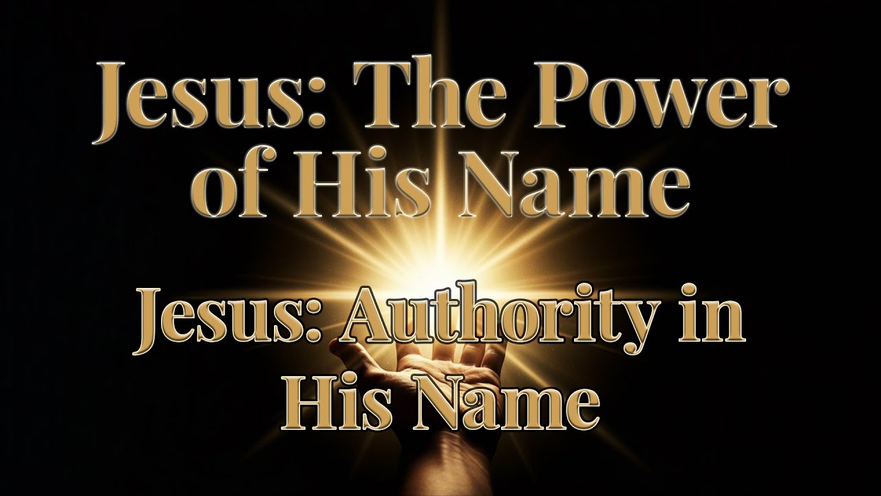 2025-11-09 - Jesus: The Power of His Name - 08 - Jesus: Authority in ...