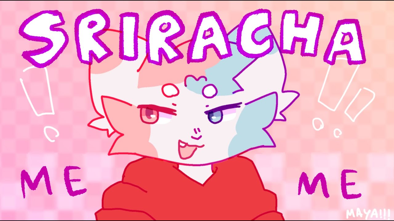 SRIRACHA // ANIMATION MEME - YouTube