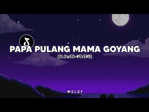 DJ AKIMILAKU PAPA PULANG MAMA GOYANG (slowed+reverb)