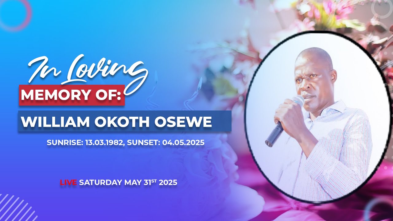 IN LOVING MEMORY OF WILLIAM OKOTH OSEWE - YouTube