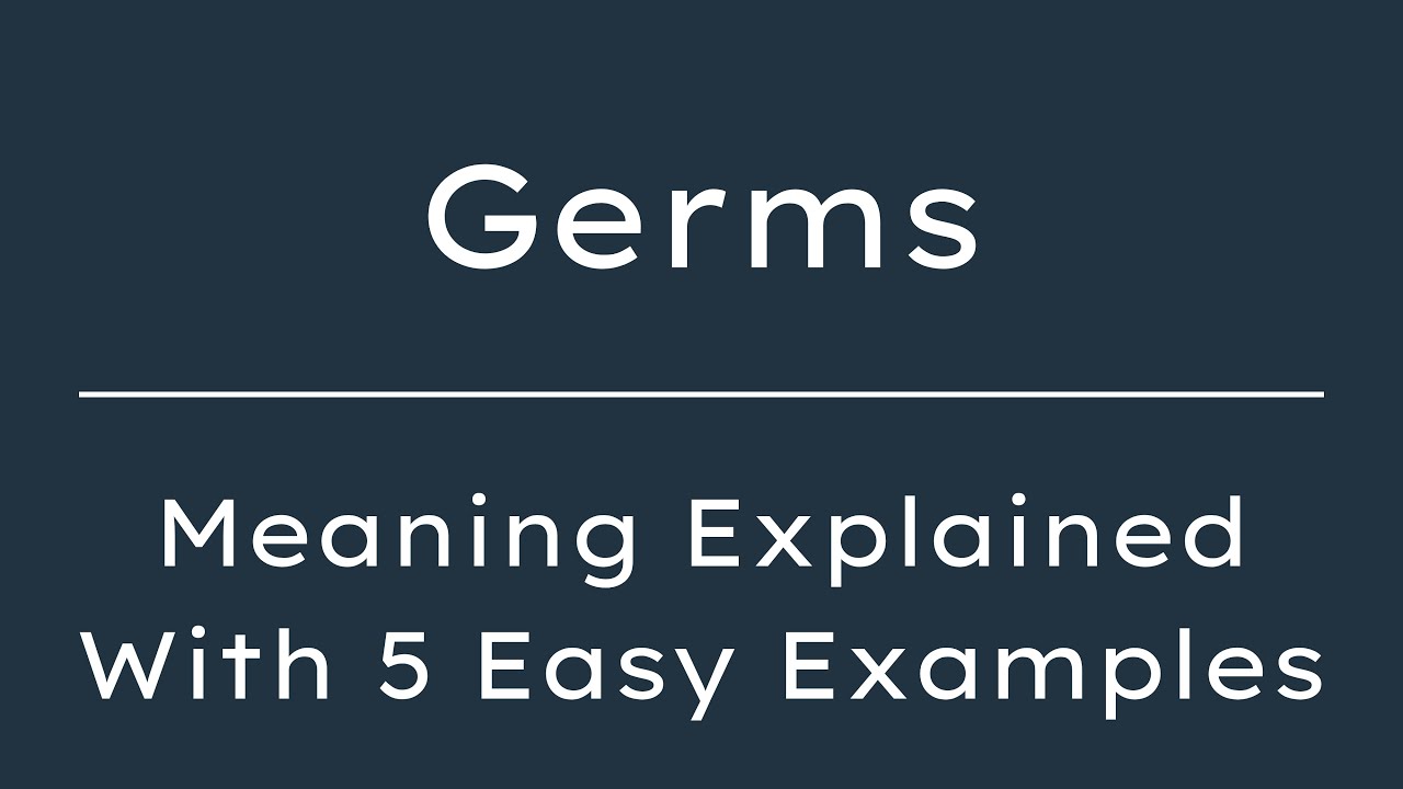 What Does Germs Mean? Germs Meaning in English With 5 Example Sentences ...