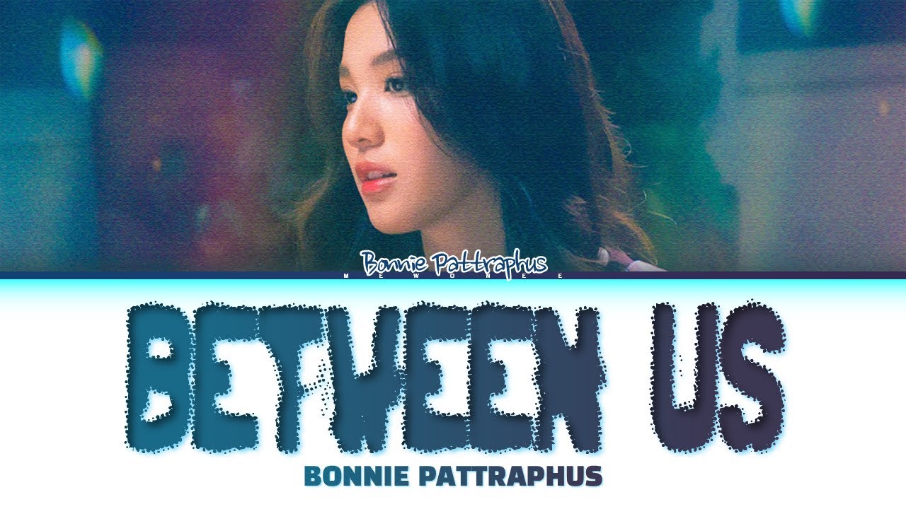 【Bonnie Pattraphus】Between Us Ost.Us รักของเรา - YouTube