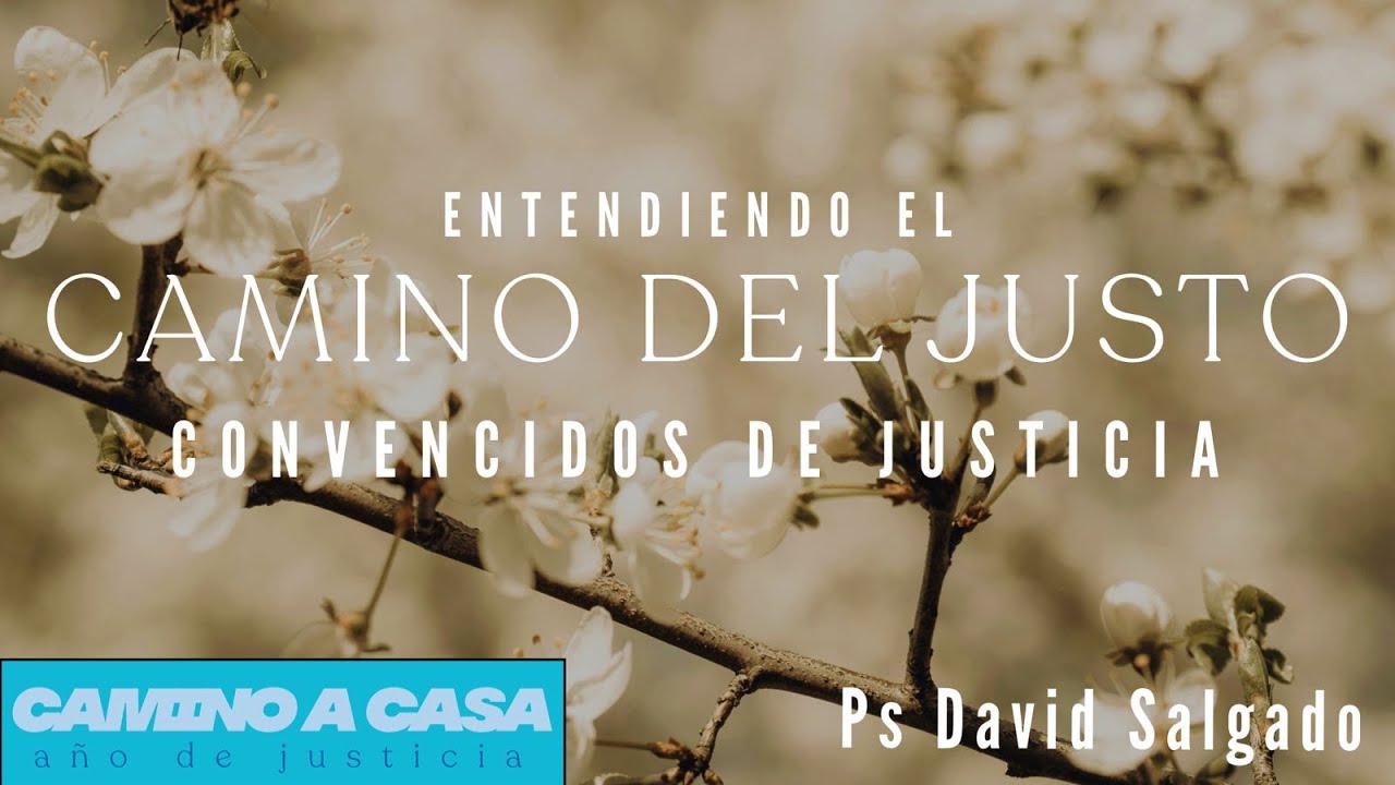 Entendiendo el Camino del Justo | Convencidos de Justicia | Ps. David ...