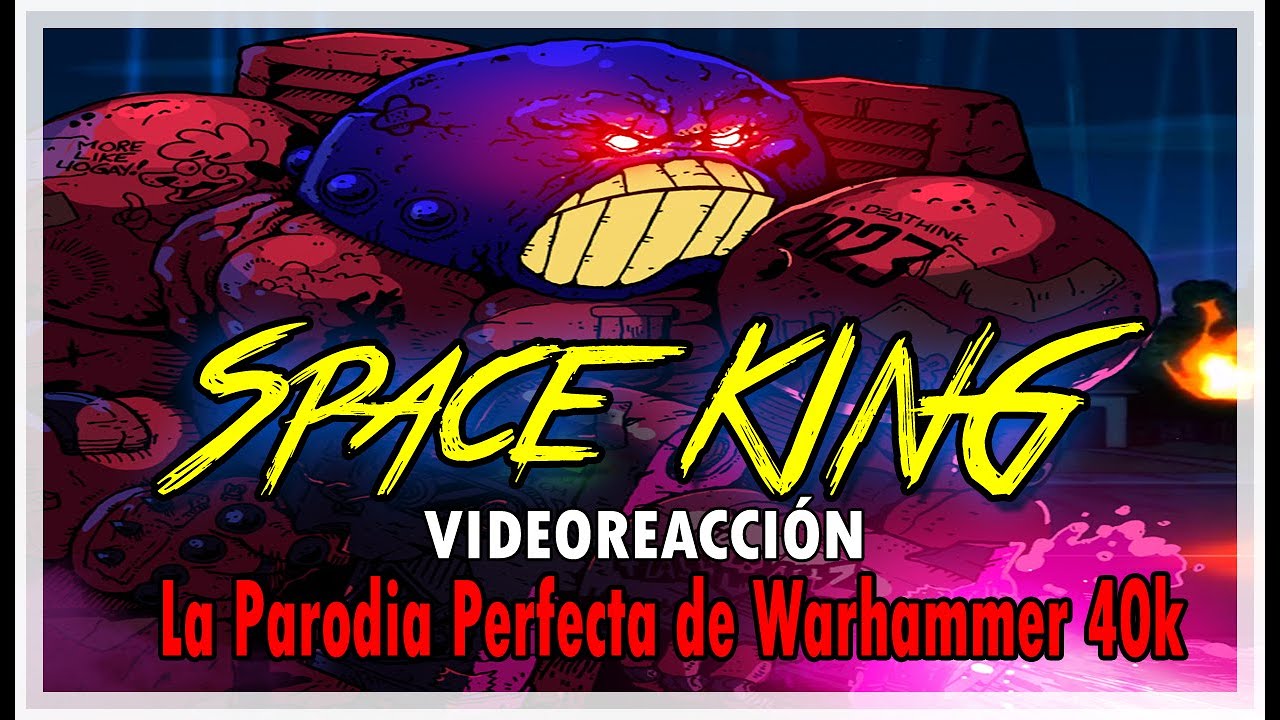 ¡SPACE KING VIDEO REACCIÓN! ¡LA PARODIA PERFECTA DE WARHAMMER 40K ...