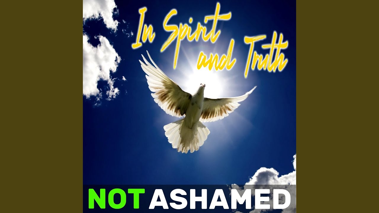 In Spirit and Truth - YouTube