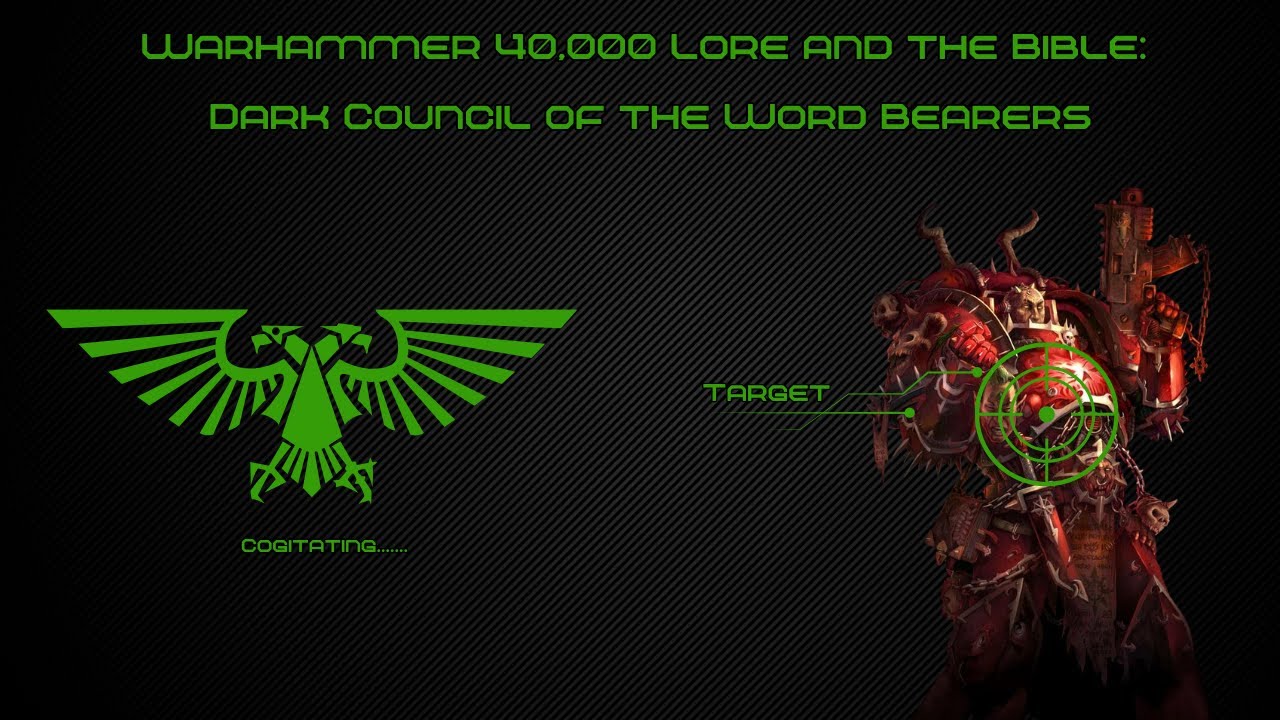 Dark Council of the Word Bearers | Warhammer 40k Lore and the Bible ...